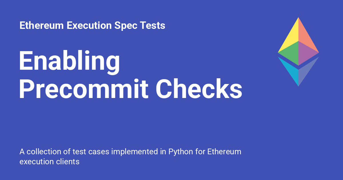 Enabling Precommit Checks Ethereum Execution Spec Tests 6672