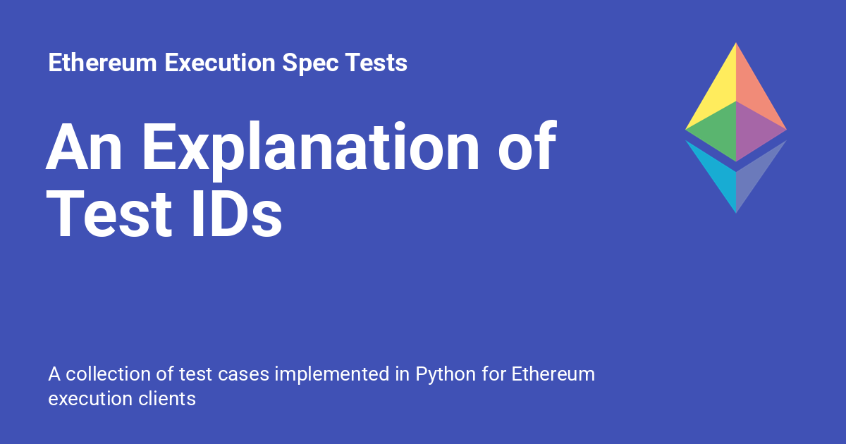 An Explanation of Test IDs - Ethereum Execution Spec Tests