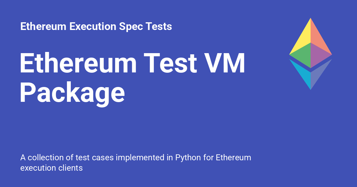 Ethereum Test VM Package - Ethereum Execution Spec Tests