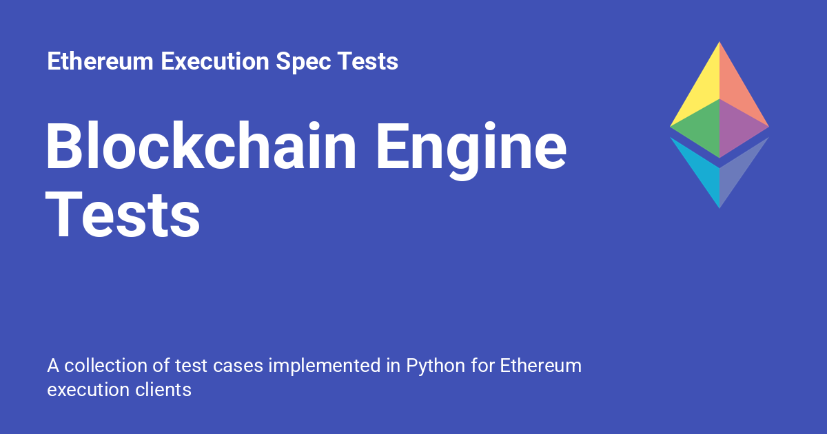 Blockchain Engine Tests - Ethereum Execution Spec Tests