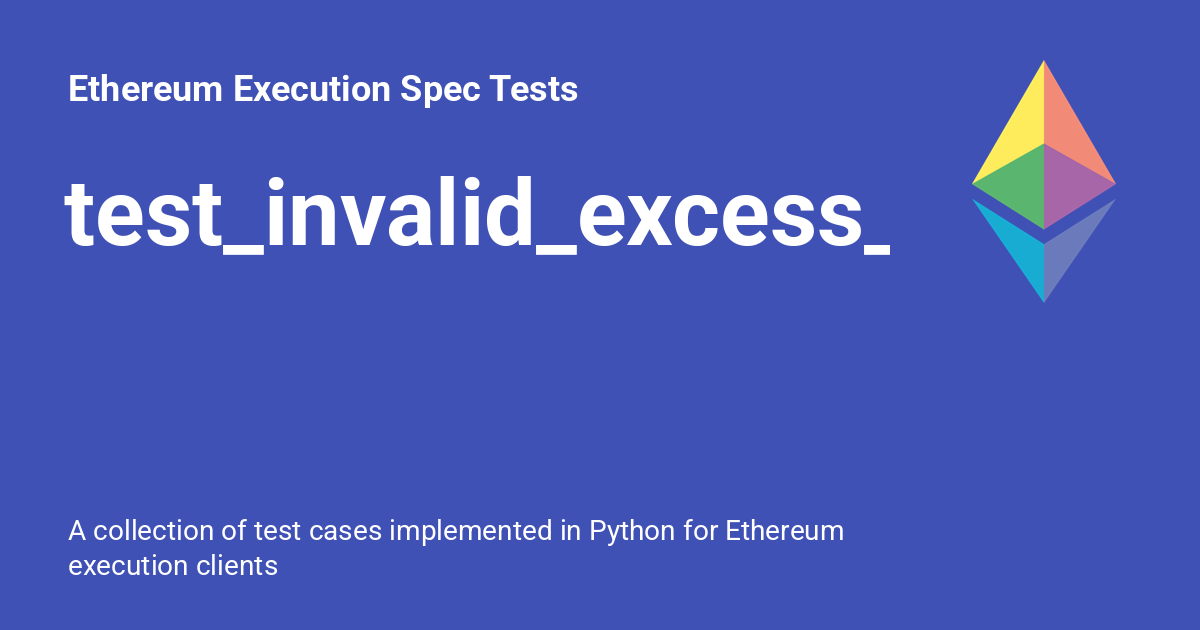 Testinvalidexcessblobgastargetblobsincreasefromzero Ethereum Execution Spec Tests