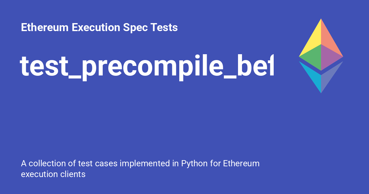 test_precompile_before_fork - Ethereum Execution Spec Tests