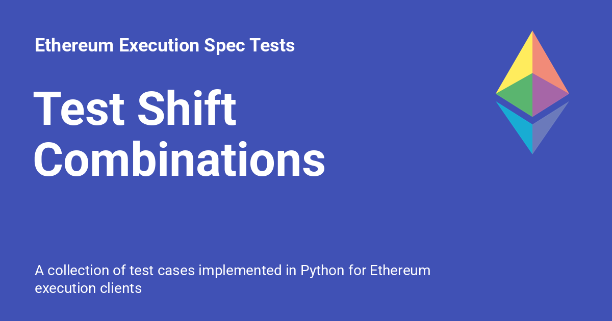 Test Shift Combinations - Ethereum Execution Spec Tests
