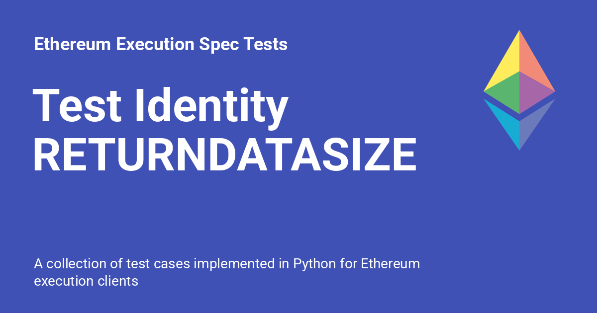 Test Identity RETURNDATASIZE - Ethereum Execution Spec Tests