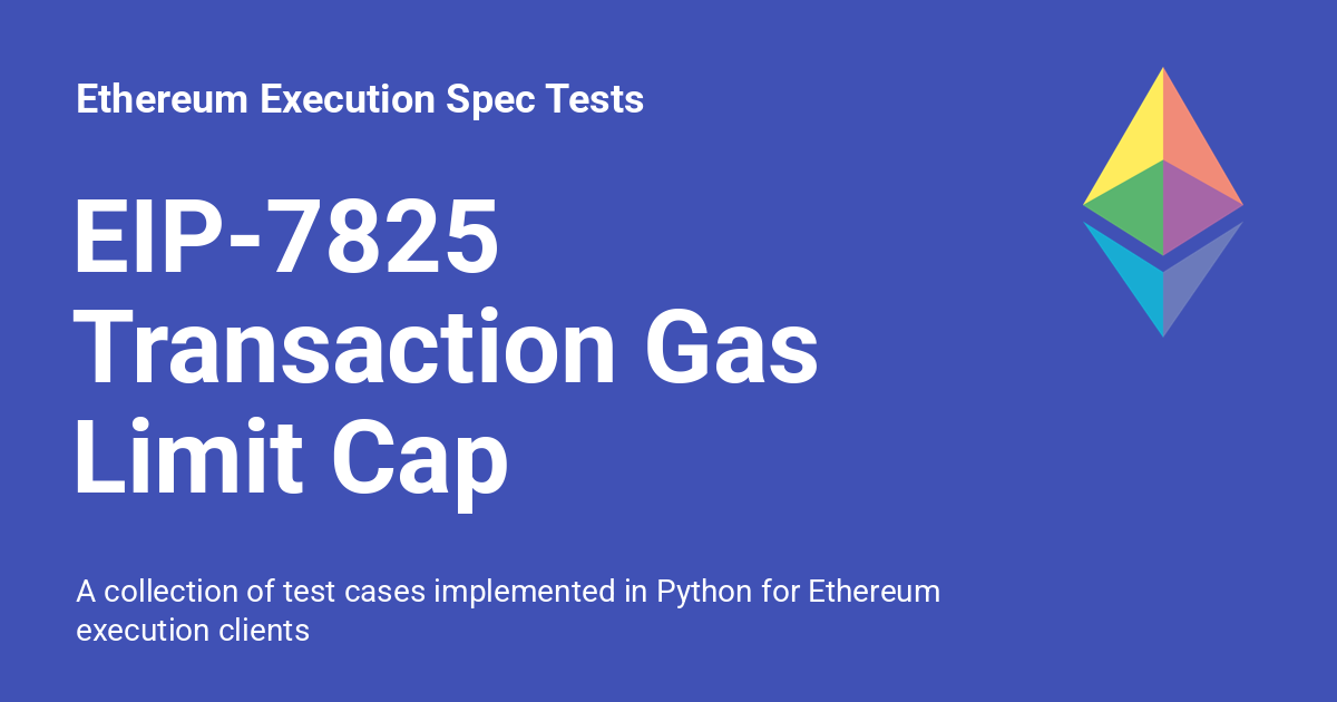 EIP-7825 Transaction Gas Limit Cap - Ethereum Execution Spec Tests