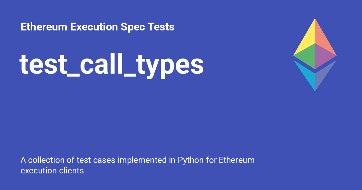 test_call_types - Ethereum Execution Spec Tests
