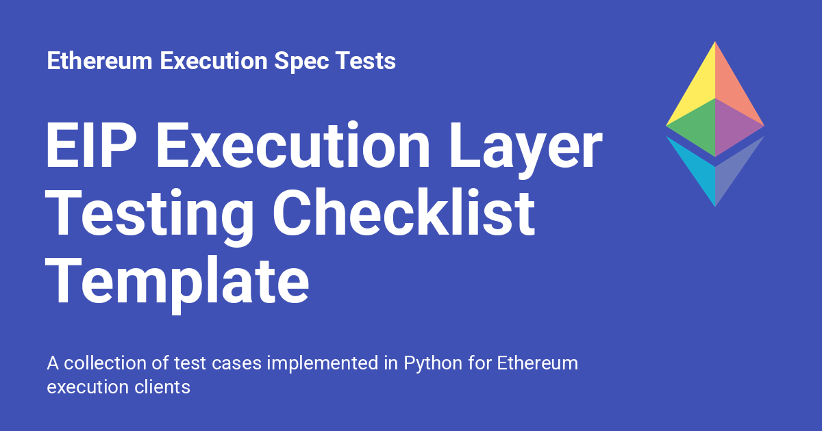 EIP Execution Layer Testing Checklist Template - Ethereum Execution ...
