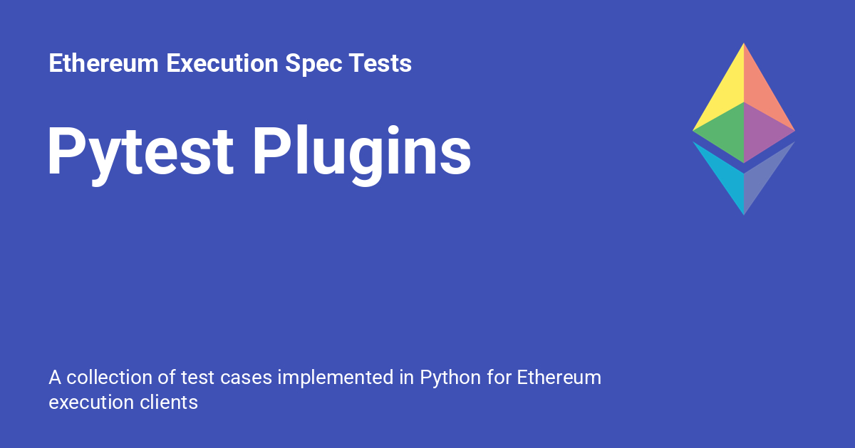 Pytest Plugins - Ethereum Execution Spec Tests