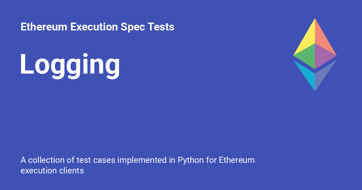 Logging - Ethereum Execution Spec Tests