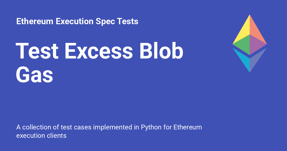 Test Excess Blob Gas - Ethereum Execution Spec Tests