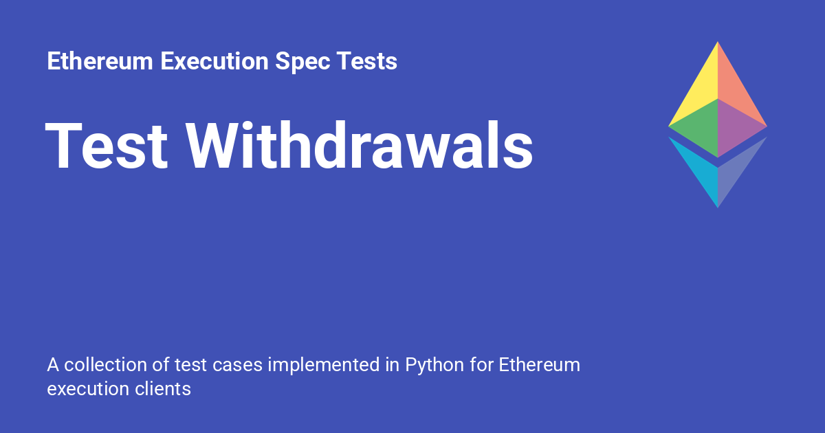Test Withdrawals - Ethereum Execution Spec Tests